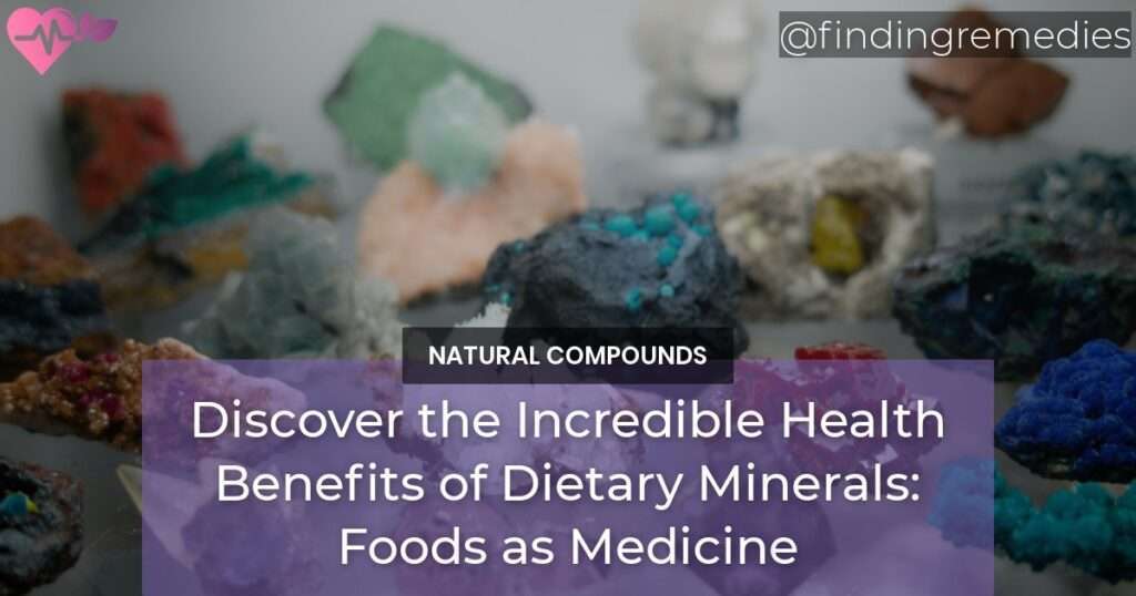 Discover the Incredible Health Benefits of Minerals: Foods as Medicine