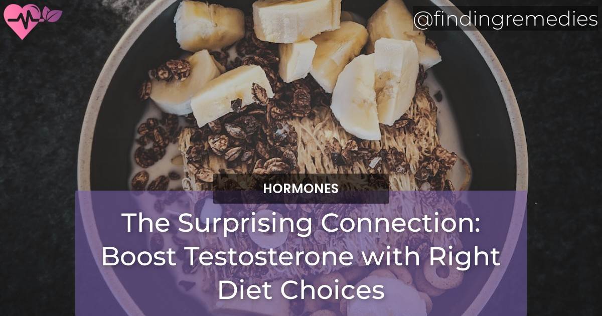 The Link Between Diet and Testosterone: Foods to Include and Avoid ...