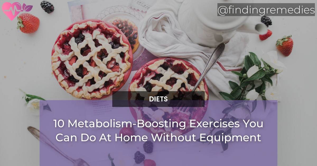 10 Metabolism-Boosting Exercises You Can Do At Home Without Equipment ...