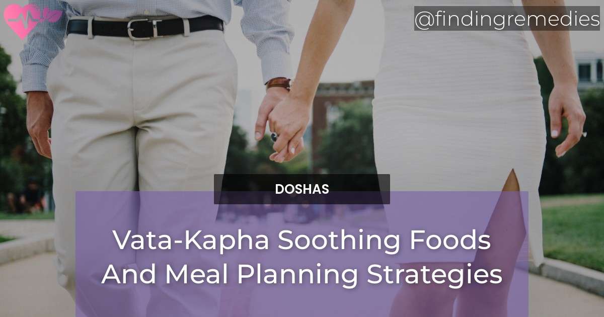 Vata-Kapha Foods And Meal Planning Strategies