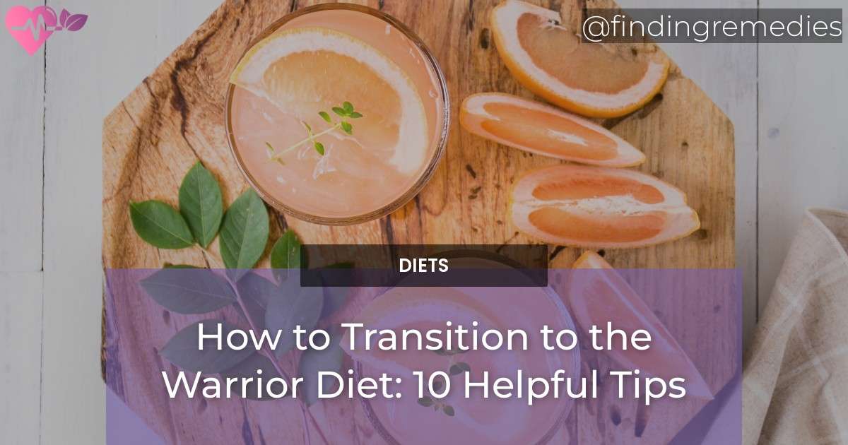 How to Transition to the Warrior Diet: 10 Helpful Tips - Finding Remedies