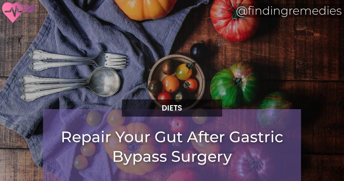 Repair Your Gut: Gut Health After Gastric Bypass Surgery