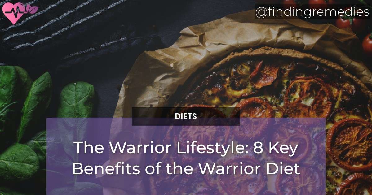 The Warrior Lifestyle: 8 Key Warrior Diet Health Benefits